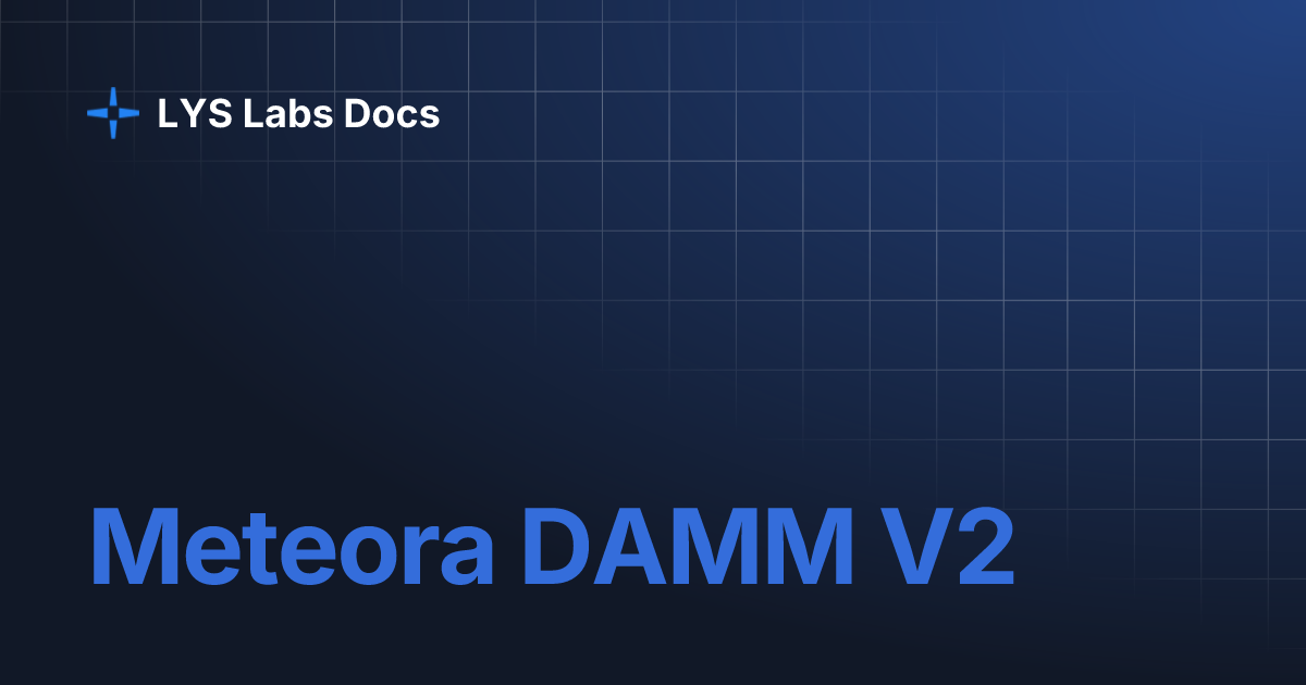 Meteora DAMM V2 | LYS Labs Docs