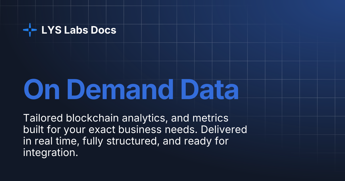 On Demand Data | LYS Labs Docs